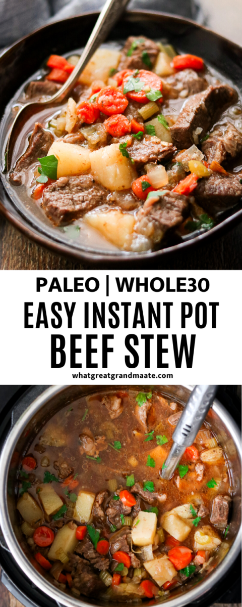 Easy Instant Pot Beef Stew (Paleo, Whole30) – What Great Grandma Ate