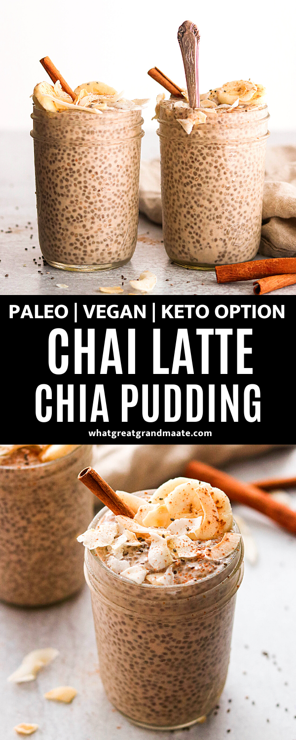 Paleo & Vegan Chai Latte Chia Pudding (Keto Option) – What Great ...